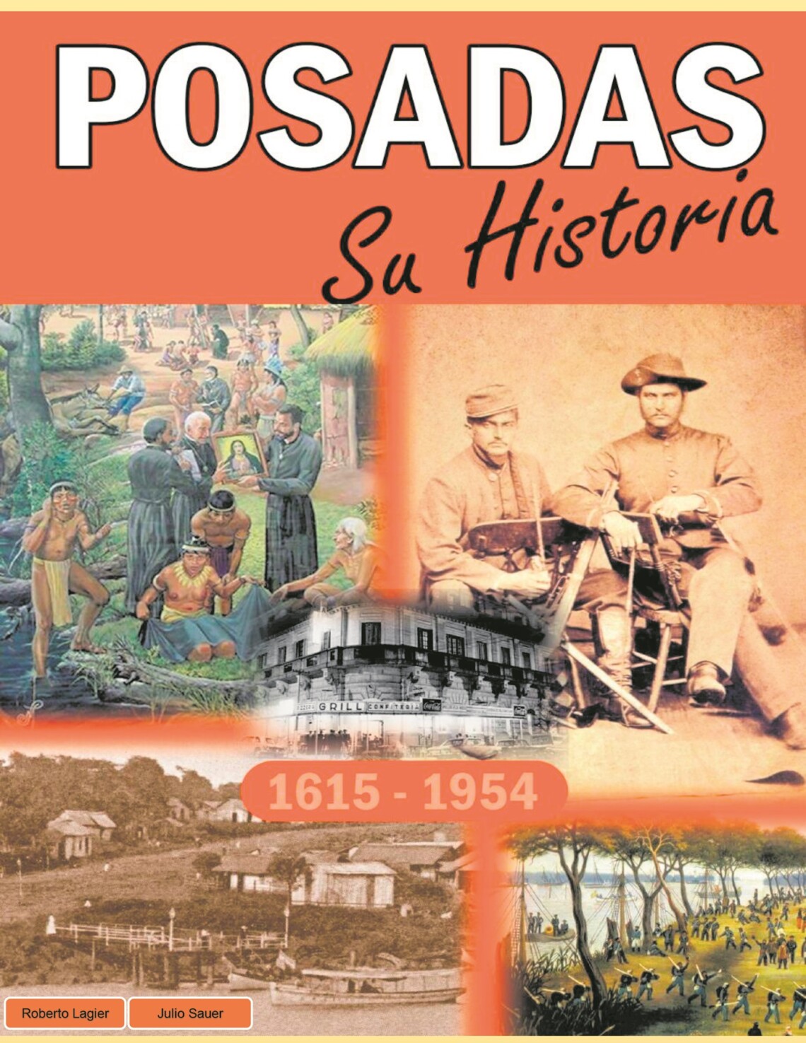 "Posadas, su historia": un libro que nació en pandemia e intenta ...