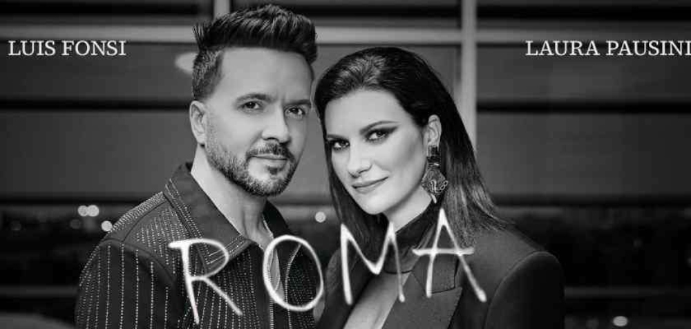 "Roma", la nueva balada romántica de Luis Fonsi y Laura Pausini ...